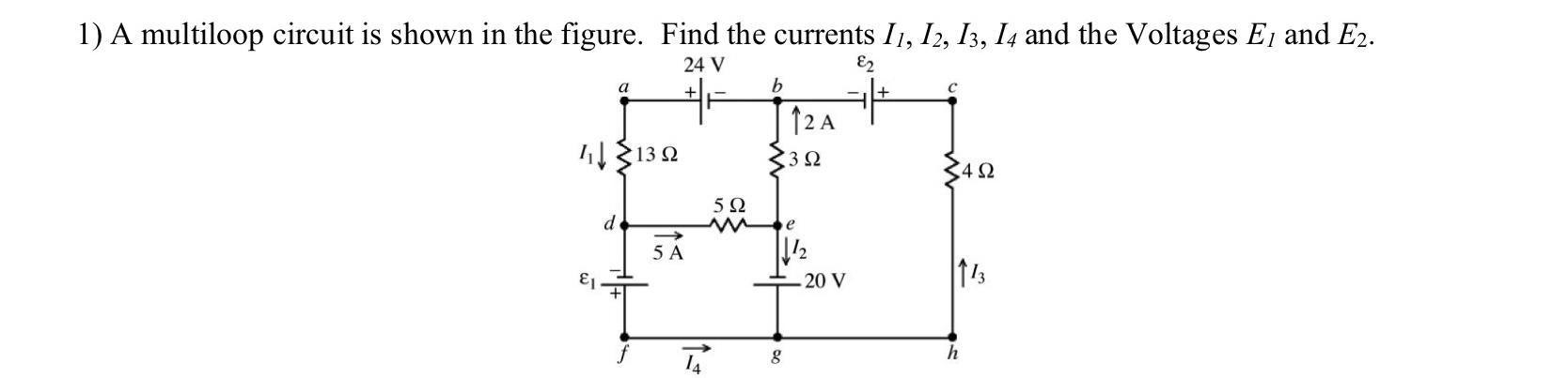Solved 1) A multiloop circuit is shown in the figure. Find | Chegg.com