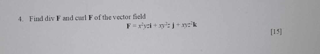 Solved 4. Find div F and curl F of the vector field F = | Chegg.com