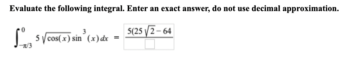 Solved Evaluate the following integral. Enter an exact | Chegg.com