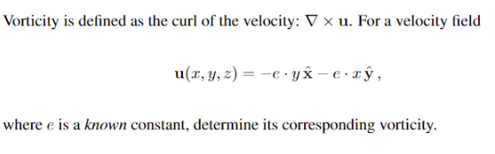 Solved Vorticity is defined as the curl of the velocity: V x | Chegg.com