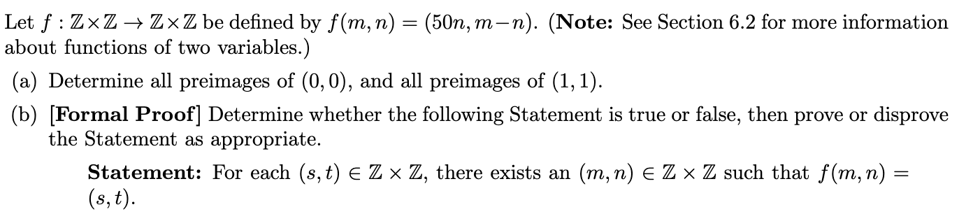 Solved Let f : ZxZ+ZxZ be defined by f(m, n) = (50n, m-n). | Chegg.com