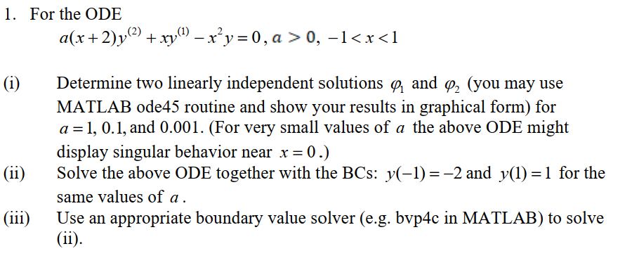 Solved 1. For the ODE a(x+2)y(2)+xy(1)−x2y=0,a>0,−1 | Chegg.com