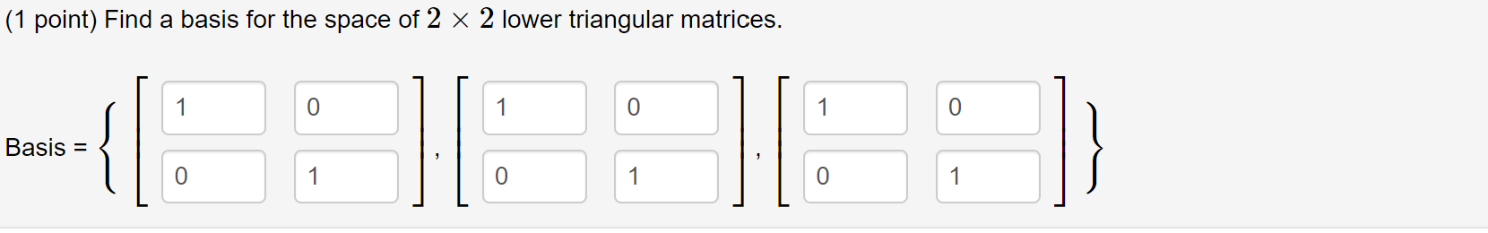 Solved ( 1 point) Find a basis for the space of 2×2 lower | Chegg.com