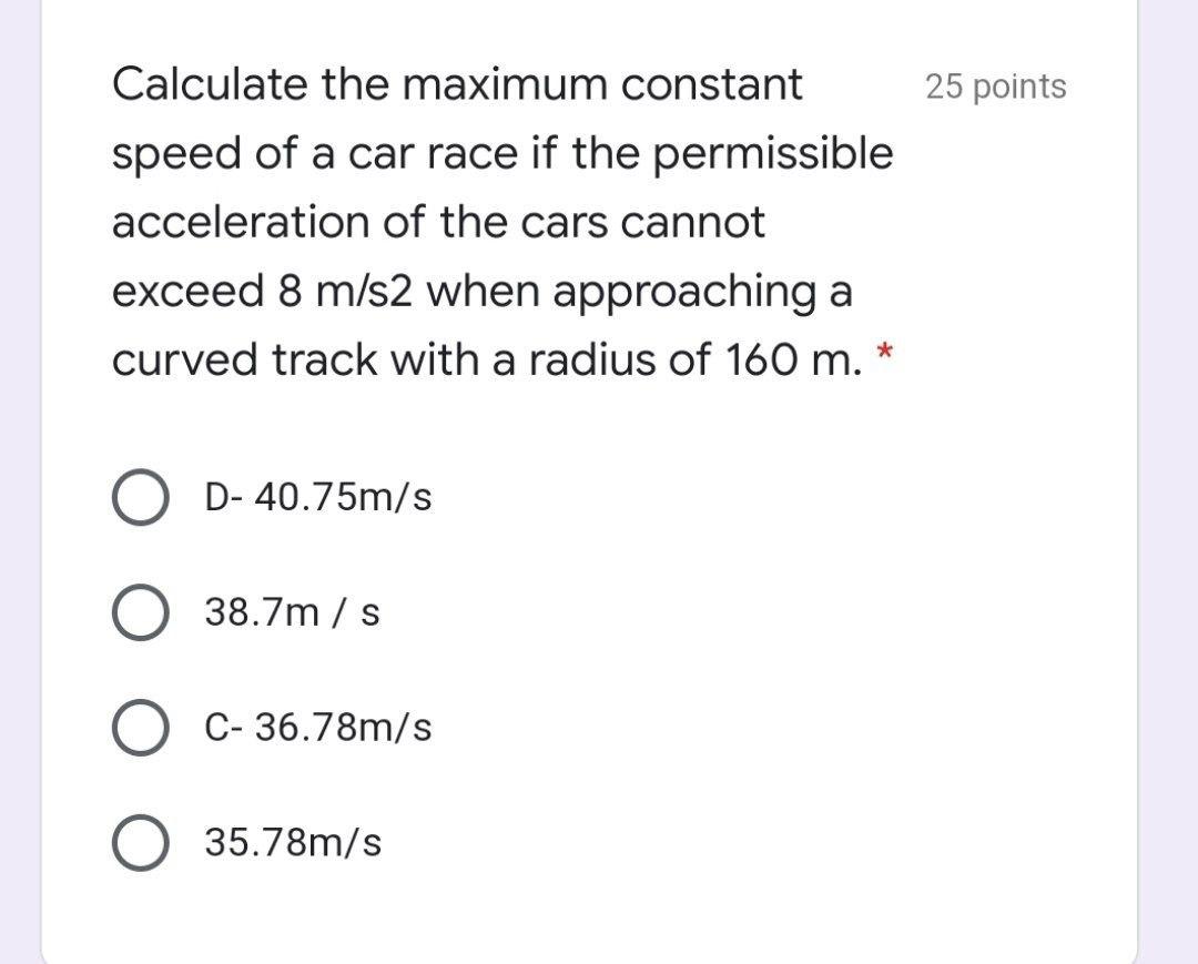 Solved 25 points Calculate the maximum constant speed of a | Chegg.com