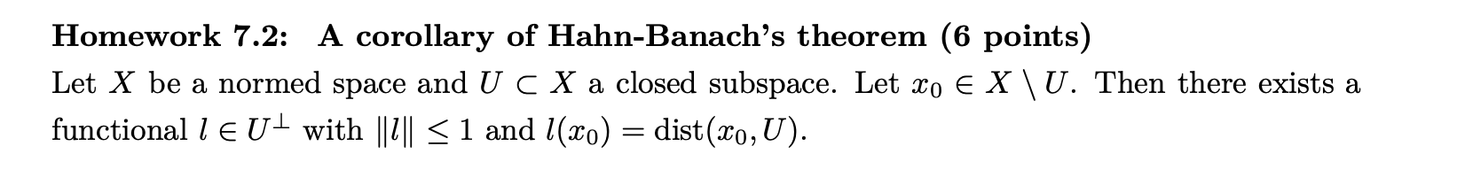 Solved Homework 7.2: A corollary of Hahn-Banach's theorem (6 | Chegg.com