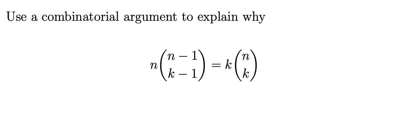 Solved Use a combinatorial argument to explain | Chegg.com