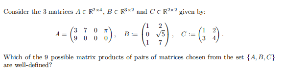 Solved Consider the 3 matrices A∈R2×4,B∈R3×2 and C∈R2×2 | Chegg.com