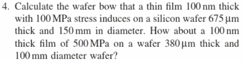 4. Calculate the wafer bow that a thin film 100 nm | Chegg.com