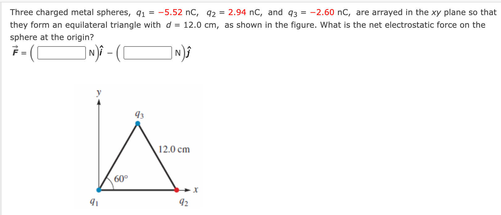 Solved Three charged metal spheres, q1=−5.52nC,q2=2.94nC, | Chegg.com
