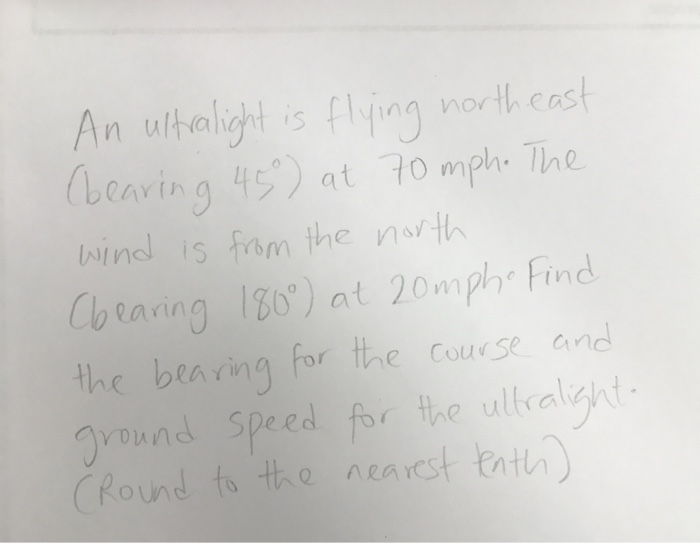 Solved An ultralight is flying north east (bearing 45 | Chegg.com