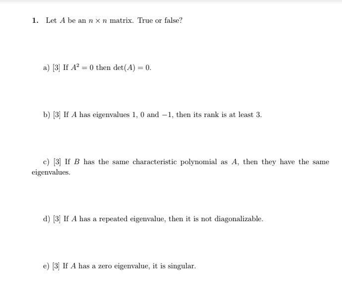 Solved 1. Let A be an n x n matrix. True or false? a) [3] If | Chegg.com