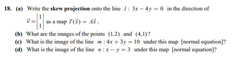 18. (a) Write the skew projection onto the line 1: 3x | Chegg.com