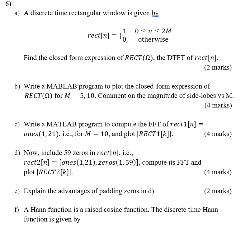 Solved 6) a) A discrete time rectangular window is given by | Chegg.com
