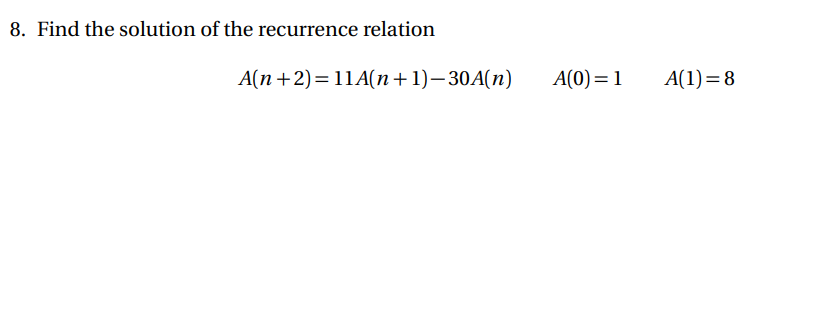 Solved 8. Find the solution of the recurrence relation | Chegg.com