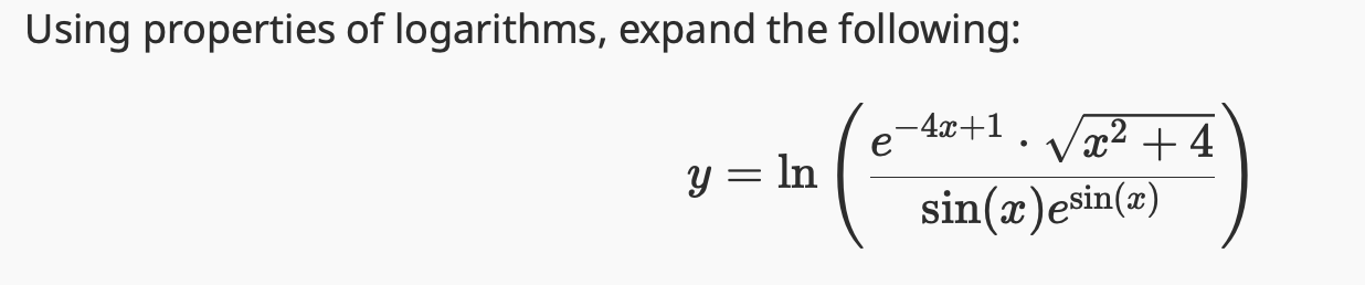 Solved Using properties of logarithms, expand the following: | Chegg.com