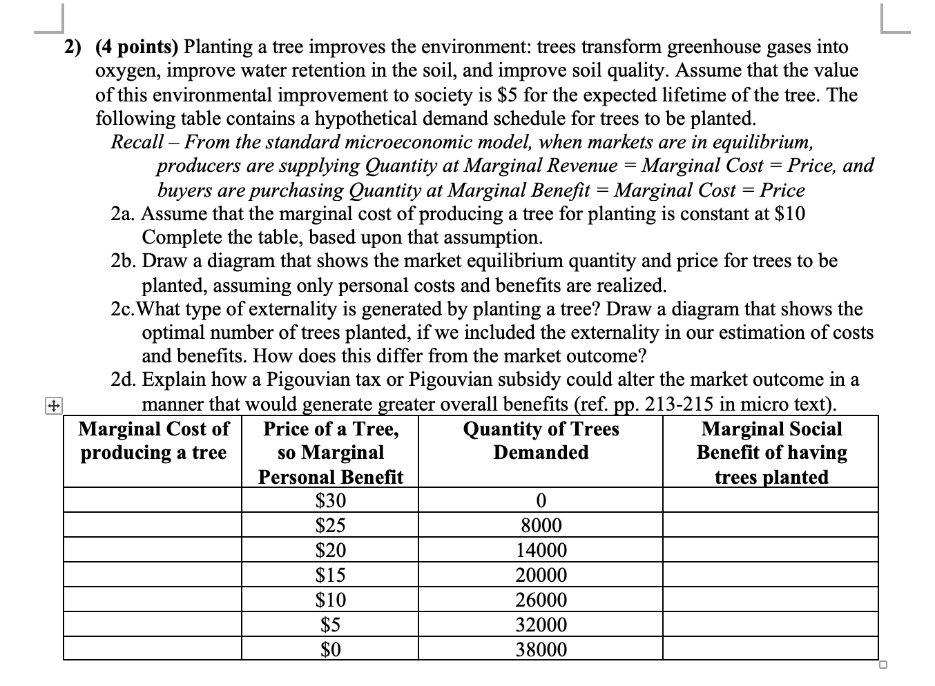 Solved 2) (4 points) Planting a tree improves the | Chegg.com