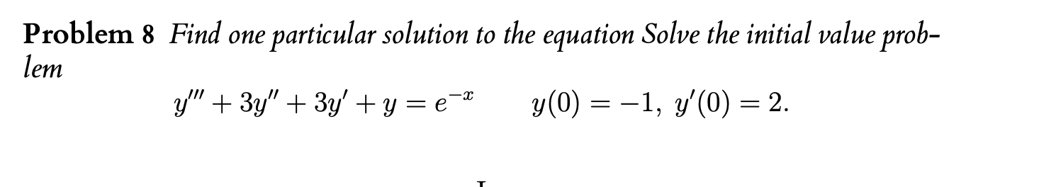 Solved Problem 8 Find one particular solution to the | Chegg.com