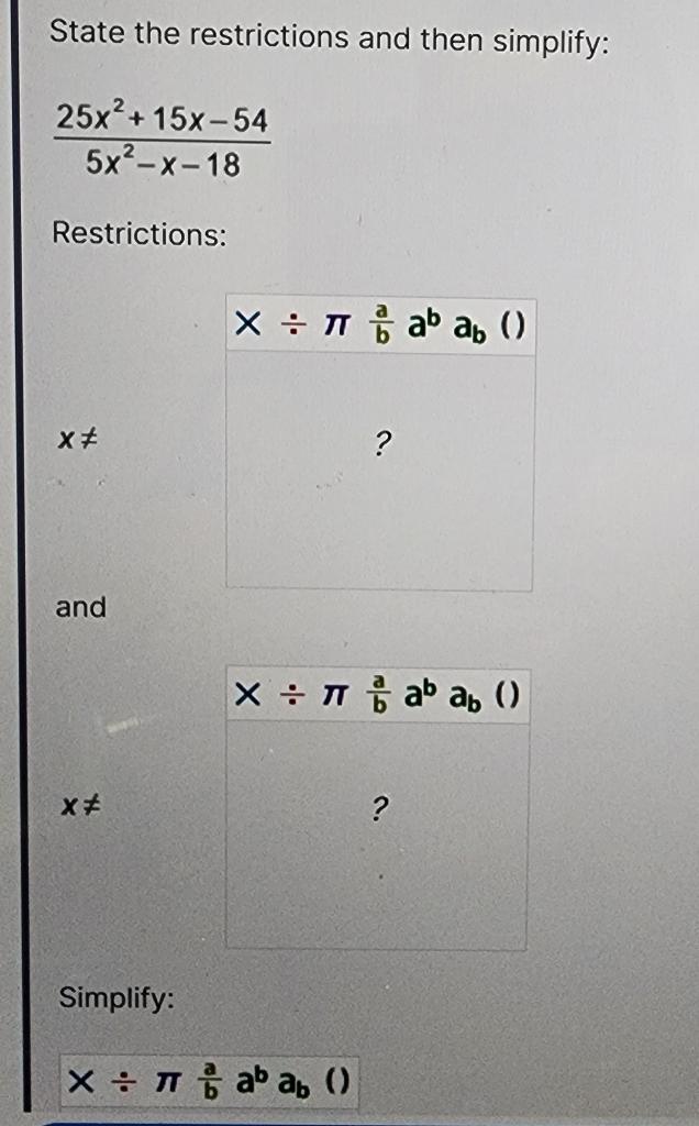 Solved State the restrictions and then simplify: | Chegg.com