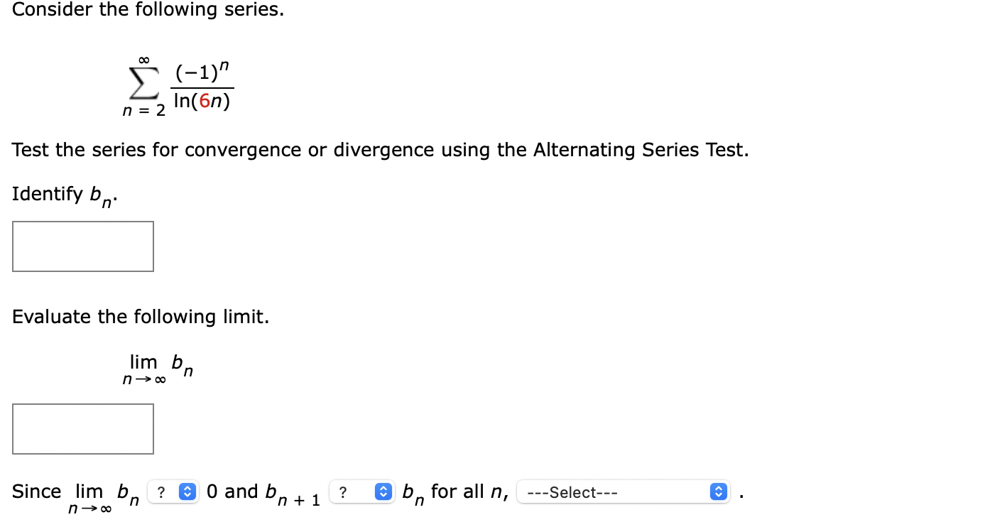 Solved ∑n=1∞(−1)nn8+n4+1n8 Identify bn Evaluate the | Chegg.com