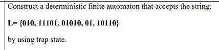 Solved Construct a deterministic finite automaton that | Chegg.com