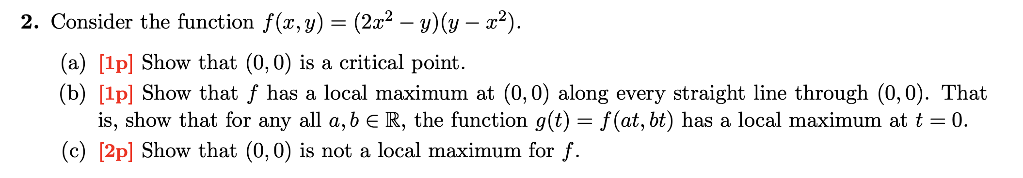 Solved 2. Consider the function f(x,y)=(2x2−y)(y−x2). (a) | Chegg.com