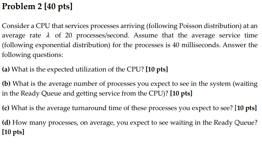 Solved Consider a CPU that services processes arriving | Chegg.com