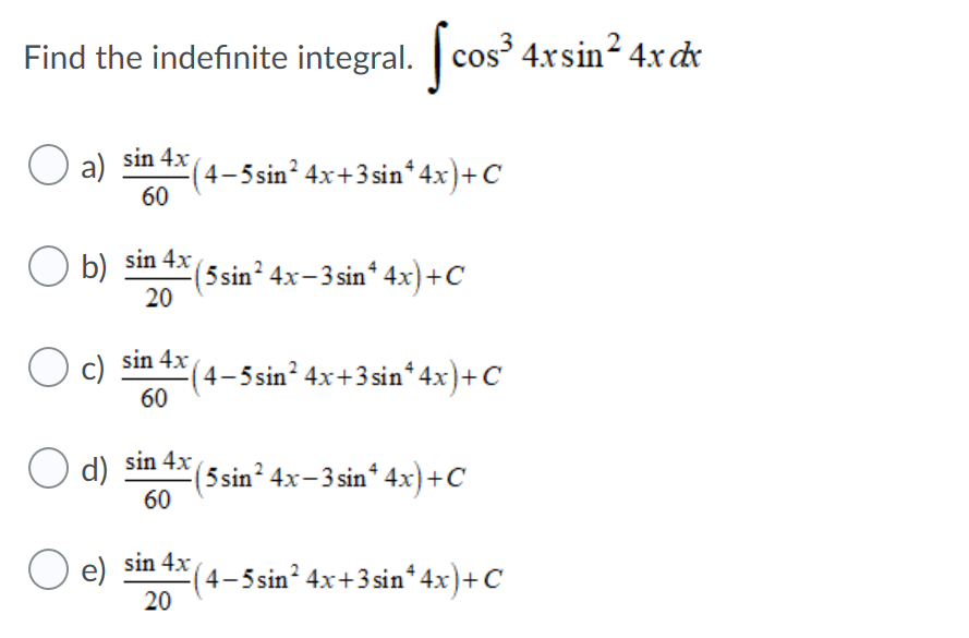 Solved Find the indefinite integral. [cos 4x sin24x O a) sin | Chegg.com