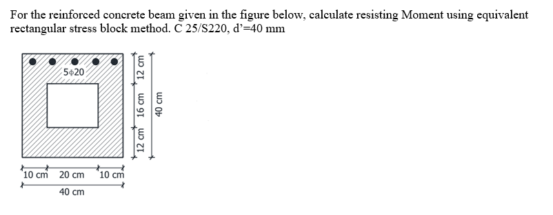 Solved For the reinforced concrete beam given in ﻿the figure | Chegg.com
