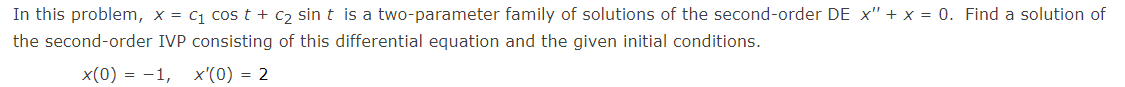 Solved In this problem, x=c1cost+c2sint is a two-parameter | Chegg.com