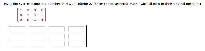 Solved Pivot the system about the element in row 2, column | Chegg.com