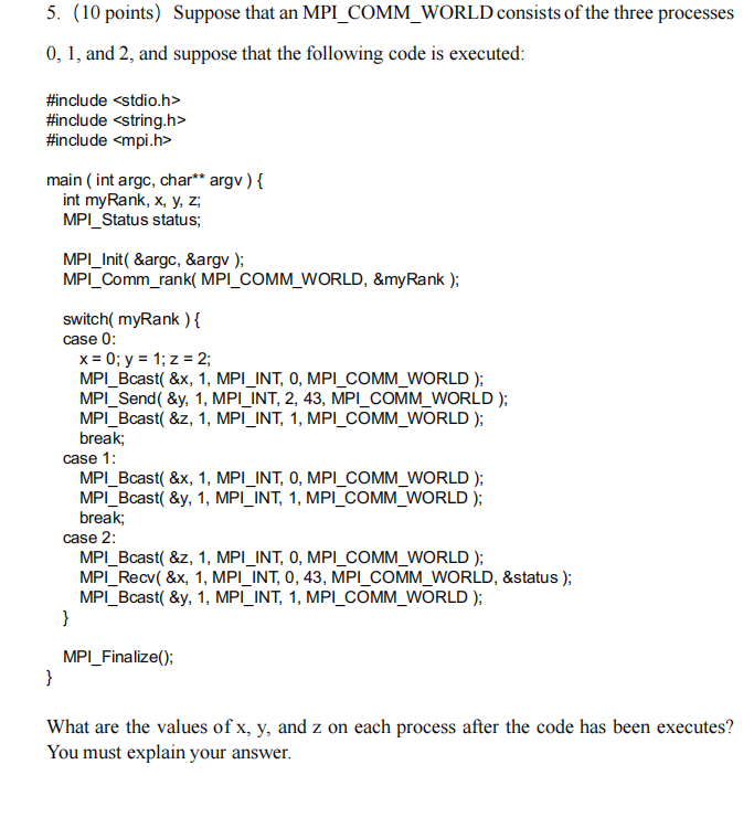 Solved 5. (10 points) Suppose that an MPI_COMM_WORLD | Chegg.com