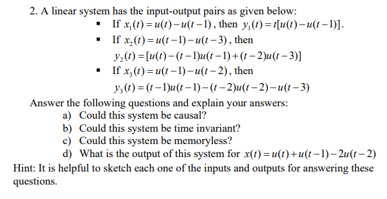 Solved 2 A Linear System Has The Input Output Pairs As
