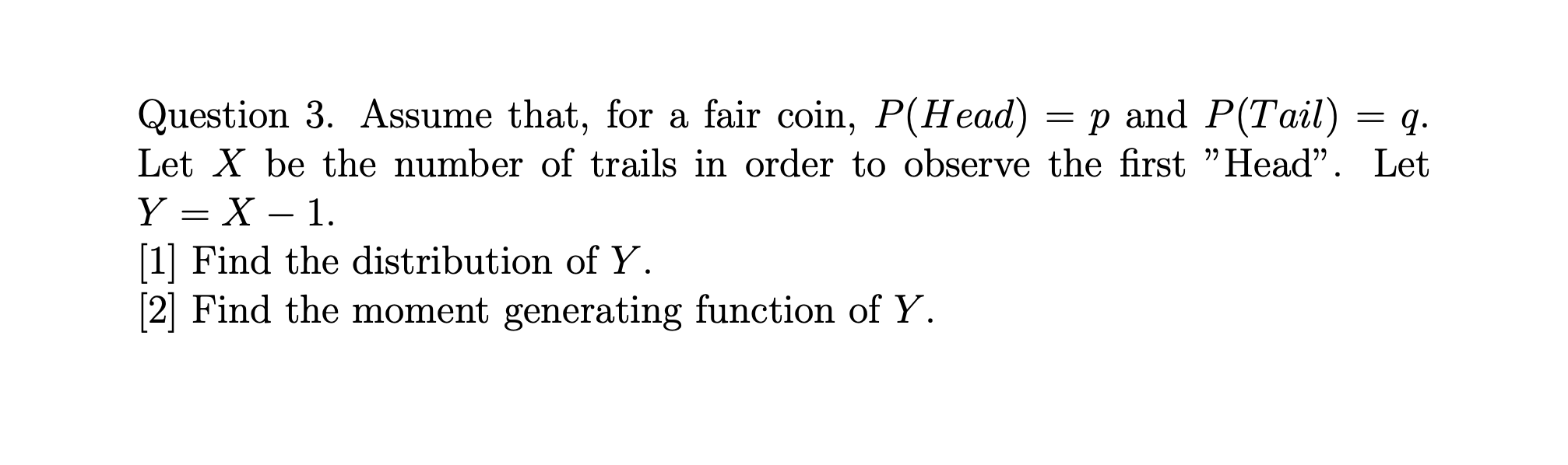 Solved Question 3. Assume that, for a fair coin, P( Head )=p | Chegg.com