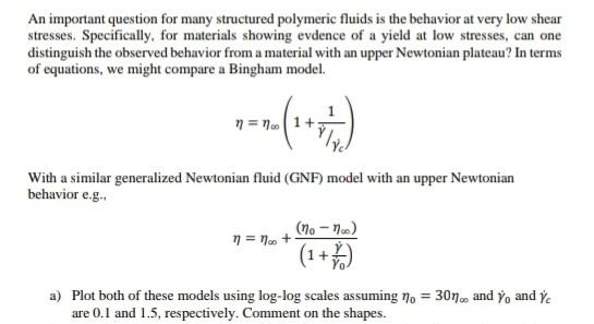 Solved Plot Bingham model and Newtonian fluid (GNF) model | Chegg.com