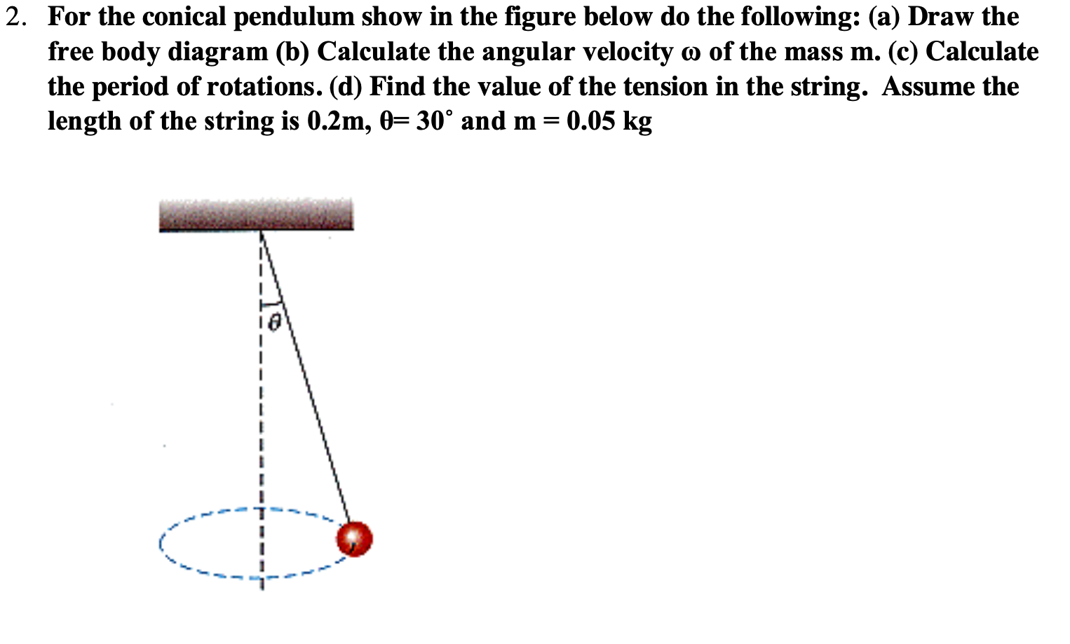 Solved 2. For the conical pendulum show in the figure below | Chegg.com