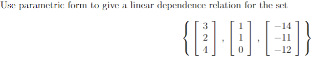 Solved Use parametric form to give a linear dependence | Chegg.com