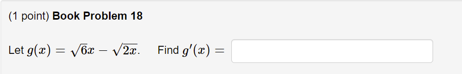 Solved (1 point) Book Problem 18 Let g(x)=√x - √√2x. Find | Chegg.com