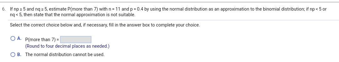Solved 6. If np≥5 and nq≥5, estimate P (more than 7 ) with | Chegg.com