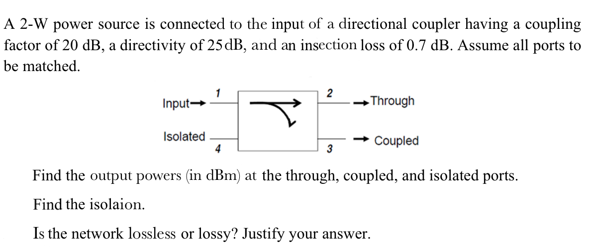 A 2 W Power Source Is Connected To The Input Of A