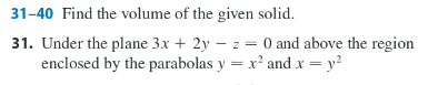 Solved 31-40 Find the volume of the given solid. 31. Under | Chegg.com