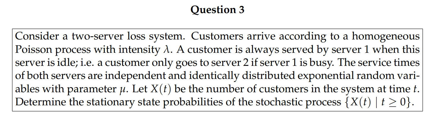 Solved Question 3 Consider a two-server loss system. | Chegg.com