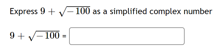 Solved Express −81 as a complex number: −81=Express 9+−100 | Chegg.com