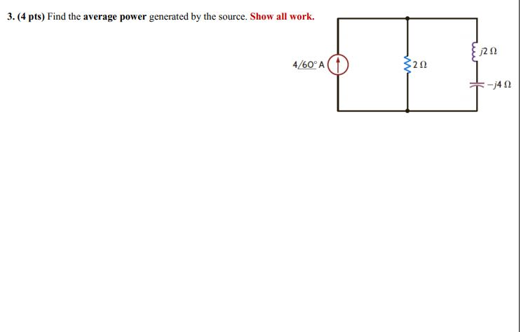 Solved --- 3. (4 pts) Find the average power generated by | Chegg.com