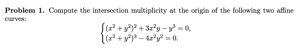 Solved Problem 1. Compute the intersection multiplicity at | Chegg.com