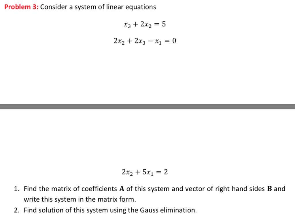 Solved Problem 3: Consider a system of linear equations x3 | Chegg.com