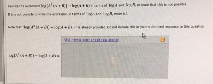 Solved Rewrite the expression log (A^2 (A + B)) - log (A + | Chegg.com
