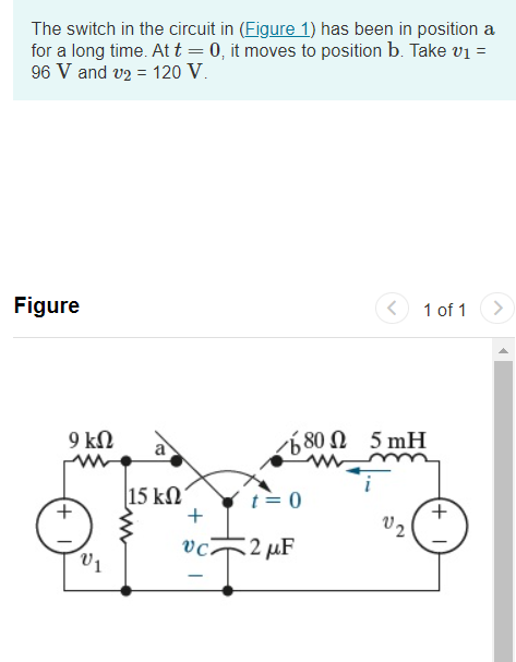 Solved The switch in the circuit in (Figure 1) has been in | Chegg.com