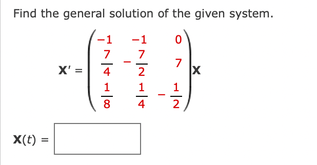 Solved Find the general solution of the given system. | Chegg.com