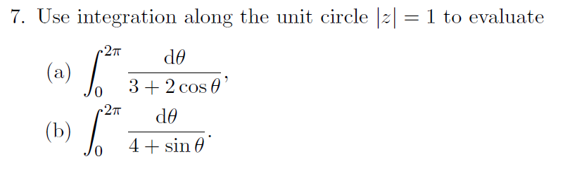 Solved 7. Use integration along the unit circle z-1 to | Chegg.com