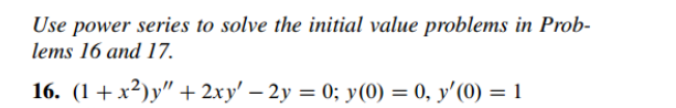 Solved Use power series to solve the initial value problems | Chegg.com